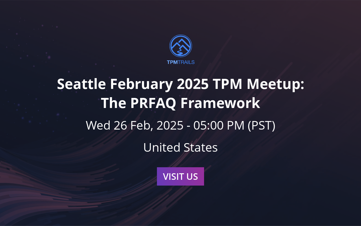 Seattle February 2025 TPM Meetup: The PRFAQ Framework